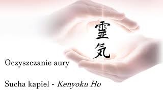 Oczyszczanie aury – sucha kąpiel – Kenyoku Ho - Studio Reiki Warszawa